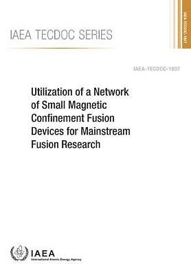 Utilization of a Network of Small Magnetic Confinement Fusion Devices ...