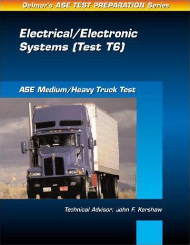 ASE Test Prep Series -- Medium/Heavy Duty Truck (T6) : Electrical and ...