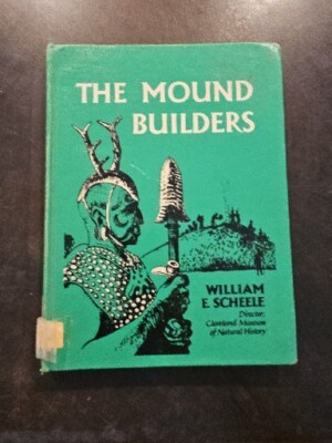 The Mound Builders - William E. Scheele (1960, HC, EX LIBRARY) | eBay