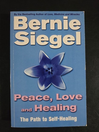 Peace, Love & Healing by Bernie Siegel - Paperback | eBay Australia