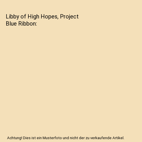 Libby of High Hopes, Project Blue Ribbon, Elise Primavera 1416955453 | eBay.de