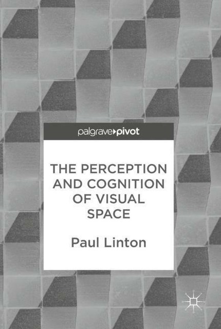 The Perception And Cognition of Visual Space von Paul Linton (2017, Gebundene Ausgabe) online ...