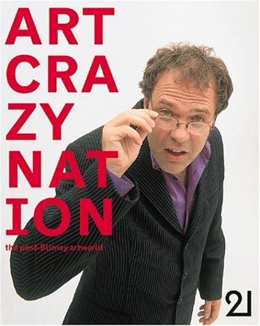 ART CRAZY NATION: THE POST-BLIMEY LONDON ARTWORLD By Matthew Collings ...