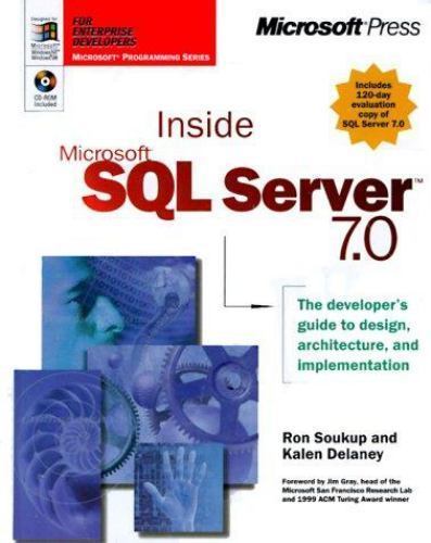 Inside Microsoft SQL Server 7.0 by Ron Soukup and Kalen Delaney (1999 ...
