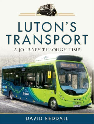 David Beddall Luton's Transport (Hardback) 9781526755582 | eBay