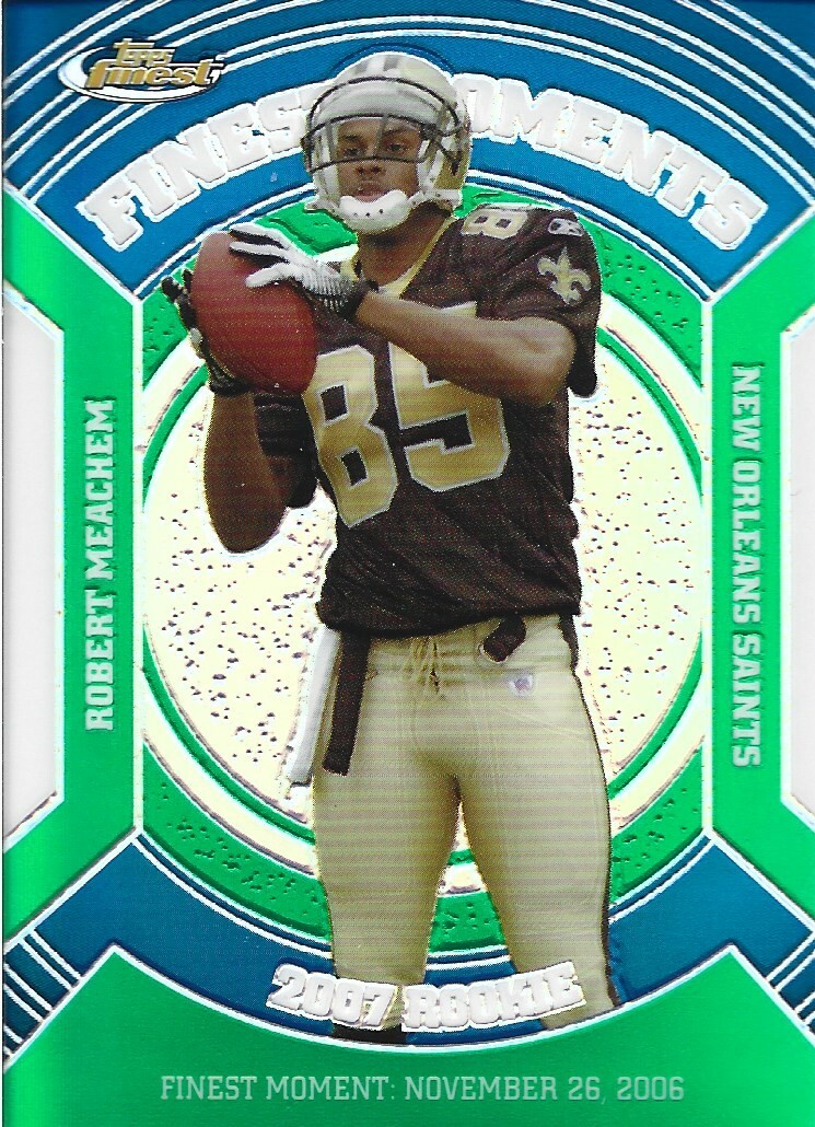 Robert Meachem 2007 Topps Finest #RFM-RM Finest Moment Refractor S/N ...