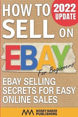 How Sell on Ebay for Beginners Ebay Selling Secrets for Easy by Money ...