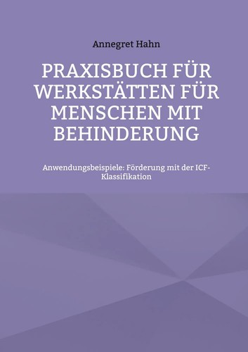 Praxisbuch für Werkstätten für Menschen mit Behinderung | Annegret Hahn ...