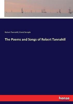 The Poems and Songs of Robert Tannahill by David Semple, Robert ...