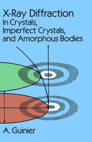 X-Ray Diffraction: In Crystals, Imperfect Crystals, and Amorphous Bodies | eBay