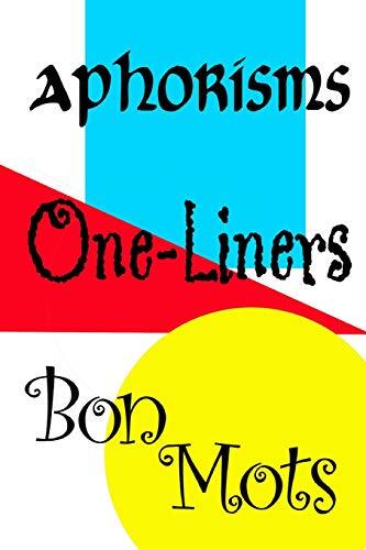 Aphorisms, One-Liners, Bon Mots, AG, Gardner 9781724777782 Fast Free ...