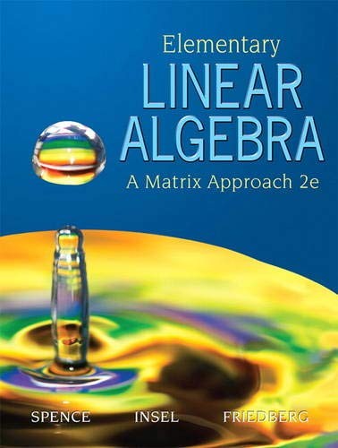 ELEMENTARY LINEAR ALGEBRA (2ND EDITION) By Lawrence E. Spence & Arnold ...