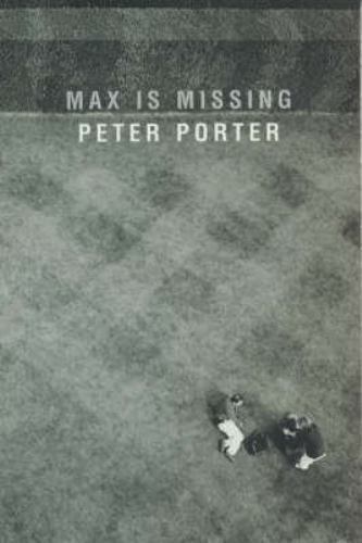 Max Is Missing by Peter Porter (Trade Paperback) for sale online | eBay