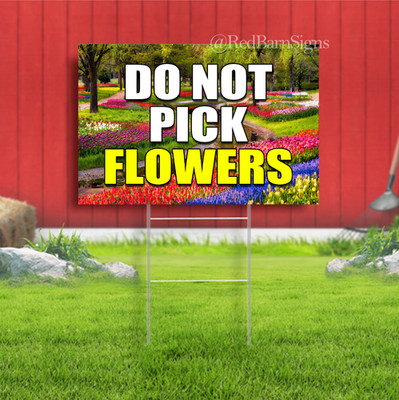 Do Not Pick Flowers Indoor Outdoor Yard Sign with metal stakes | eBay
