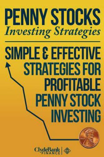 Penny Stock Investing Strategies: Simple and Effective Strategies for ...