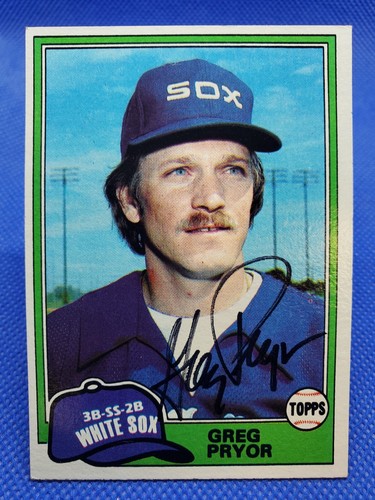 1981 Topps GREG PRYOR Autograph Baseball card CHICAGO WHITE SOX #608 ...