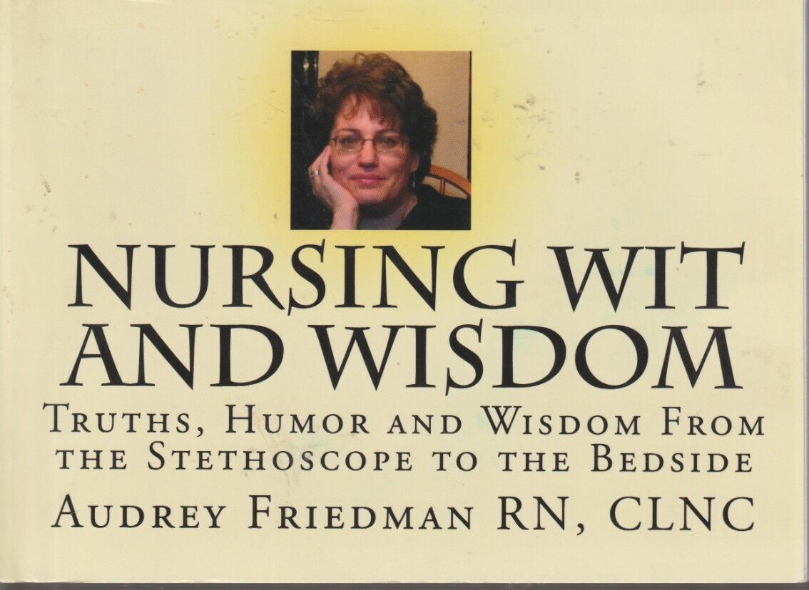 Nursing Wit and Wisdom By Audrey Friedman RN Paperback Very Good ...