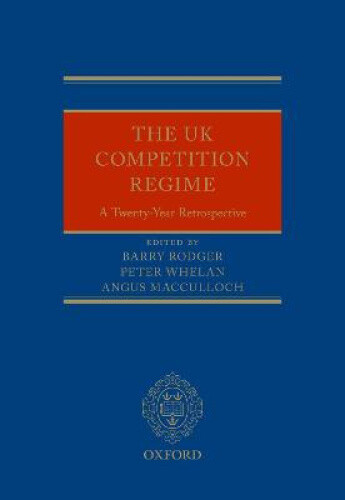 The UK Competition Regime: A Twenty-Year Retrospective by Barry Rodger ...