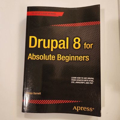 Drupal 8 for Absolute Beginners by James Barnett (English) Paperback Book 9781430264668| eBay