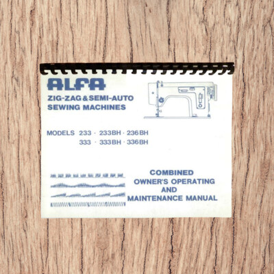 Alpha 236BH AND 336BH Sewing Machine Maintenance and Instruction Manual ...