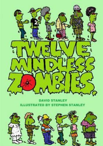 Twelve Mindless Zombies by Stephen Stanley and David Stanley (2015 ...