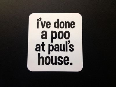 "Ive done a Poo at Pauls House", Glade Fresh Bumper Sticker LARGE | eBay