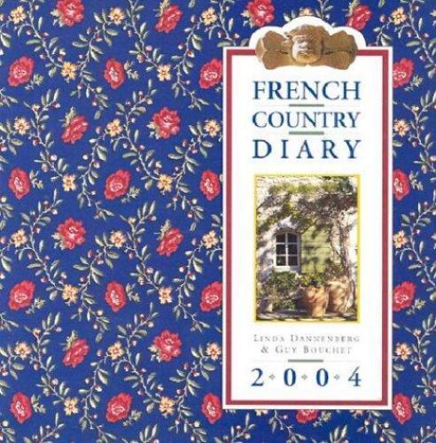 French Country Diary Calendar 2004 by Dannenberg, Linda 9780761129271| eBay