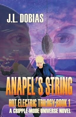 Anapel's String: Hot Electric Trilogy: Book1 by Dobias, J. L ...