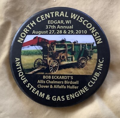 Edgar, WI 2010 North Central Wisconsin Steam & Gas Engine Club Pinback ...