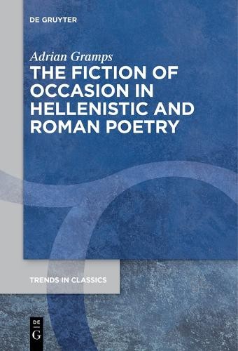 Adrian Gramps The Fiction of Occasion in Hellenistic and (Paperback ...