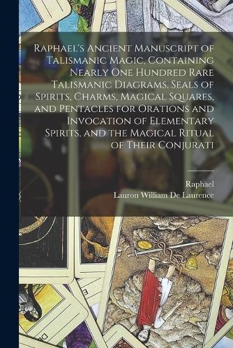 1483-1520 Rapha Raphael's Ancient Manuscript of Talismanic Magic ...