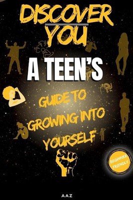Becoming You: A Teen's Guide to Growing Into Yourself by Amd Abu Zeid ...