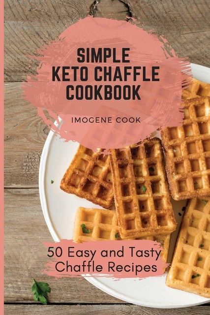 Simple Keto Chaffle Cookbook von Imogene Cook (2021, Taschenbuch ...