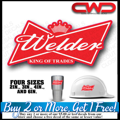 King of Welders Hard hat Decal Sticker King of Trades Cup Cooler Phone ...