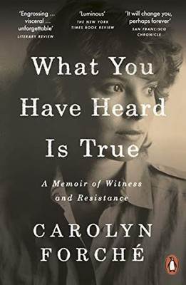 What You Have Heard Is True: A Memo..., Forché, Carolyn | eBay Australia