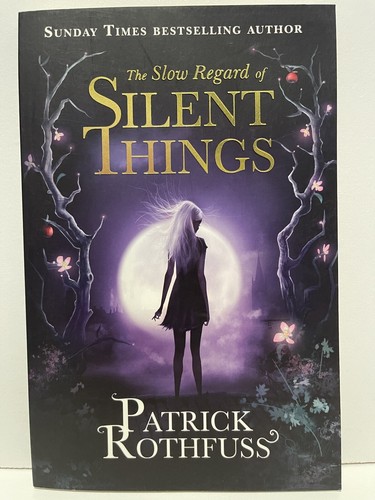 The Slow Regard of Silent Things: A Kingkiller Chronicle Novella by ...