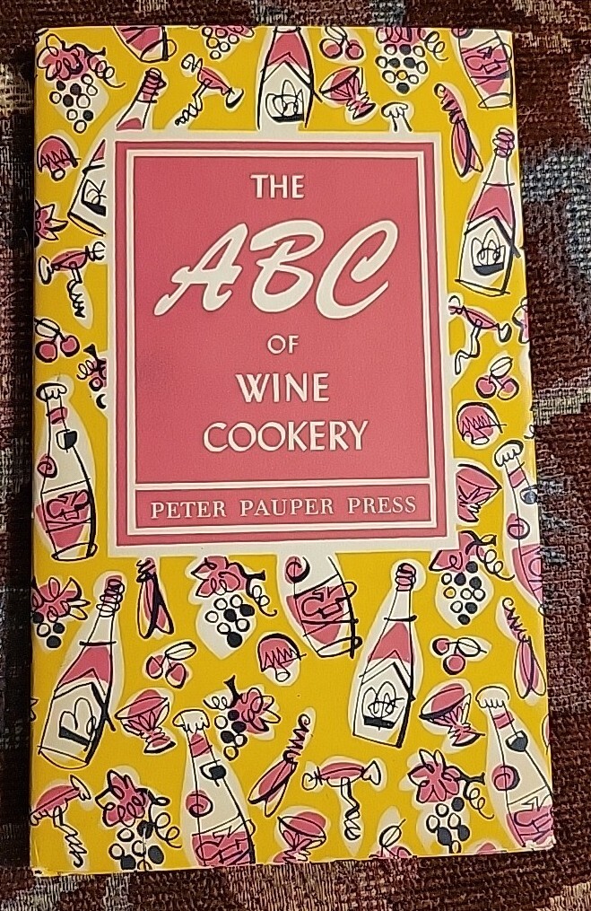 THE ABC OF WINE COOKERY COOKBOOK Recipes Peter Pauper Press Ruth McCrea ...