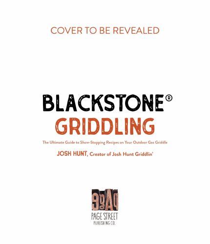 Blackstone® Griddling : The Ultimate Guide to Show-Stopping Recipes on ...