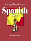 SO YOU REALLY WANT TO LEARN SPANISH: TEACHER'S BOOK BOOK 1 By Mike ...