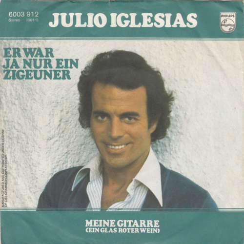 Julio Iglesias Er War Ja Nur Ein Zigeuner 7" Single Vinyl Schallplatte 58532 | eBay