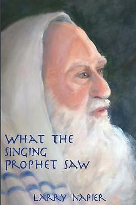 What the Singing Prophet Saw : Is Changing the-Destiny of Mankind by ...