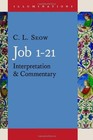 JOB 1 - 21: INTERPRETATION AND COMMENTARY (ILLUMINATIONS) By C. L. Seow ...