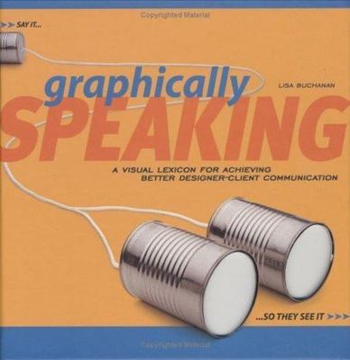 Graphically Speaking: A Visual Lexicon for Achieving Better Designer-Client Co.. 9781581802917| eBay