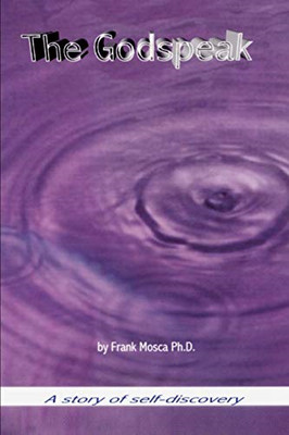 The Godspeak: A Story of Self-Discovery - Paperback NEW Frank Mosca ...