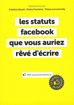 Les statuts Facebook que vous auriez reve d'ecrire - Le meilleur de ...