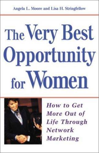 Very Best Opportunity for Women : How to Get More Out of Life Through ...