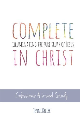 Complete in Christ: Illuminating the Pure Truth of Jesus.9781508825401 New