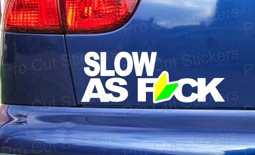 SLOW AS F CK Custom Vinyl Die Cut Car Stickers Decal Window Bumper ...