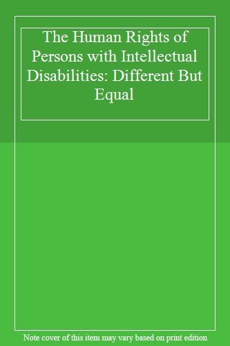 The Human Rights of Persons with Intellectual Disabilities: Different ...
