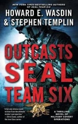Stephen Templin Howard E Wasdin Outcasts: A Seal Team Six Novel ...